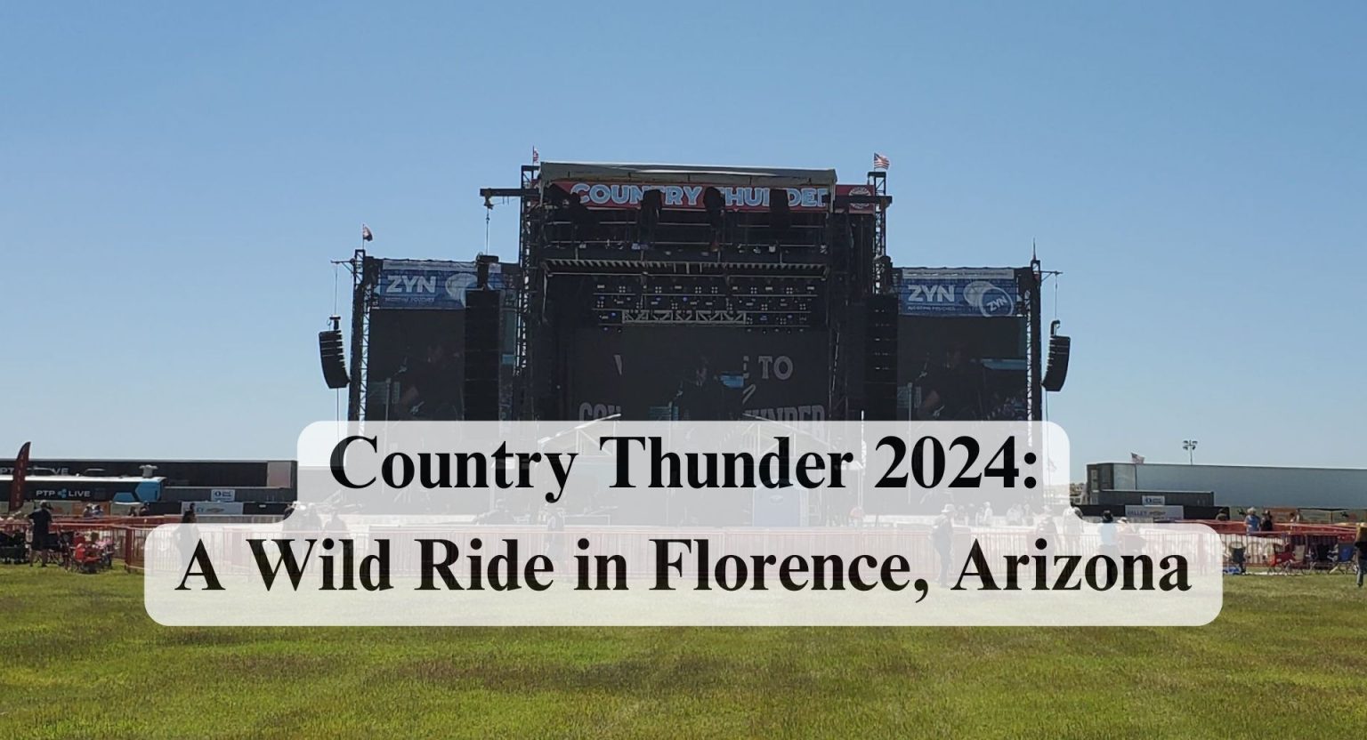 Country Thunder 2024: A Wild Ride in Florence, Arizona - Forever Sabbatical