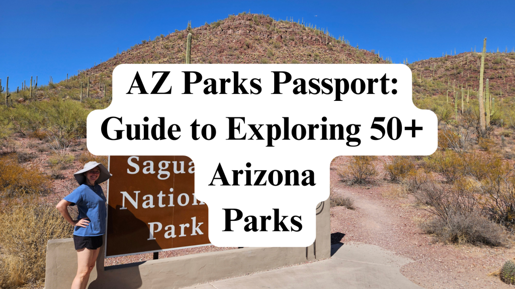 AZ Parks Passport: Guide to Exploring 50+ Arizona Parks - Forever Sabbatical